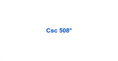 Csc 508 Csc508 Value What Is The Csc Of 508 Degrees