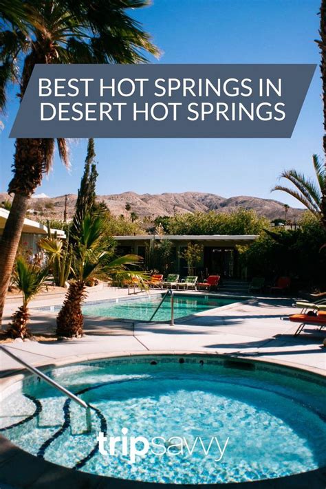 Hot Spring Resorts In The Town Of Desert Hot Springs Desert Hot