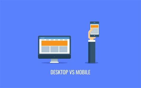 Mobile Vs Desktop Navigating The Evolving Landscape Of Digital Experience Foremedia