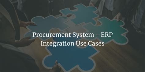 Procurement System And Erp Integration Use Cases