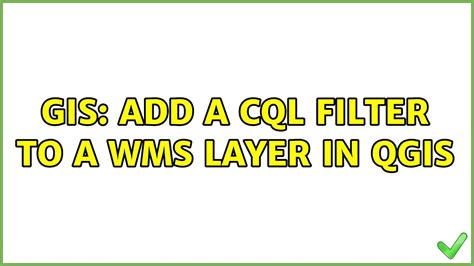 GIS Add A CQL Filter To A WMS Layer In QGIS YouTube