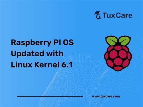 Tuxcare On Linkedin Raspberry Pi Os Gets Updated With Linux Kernel 61