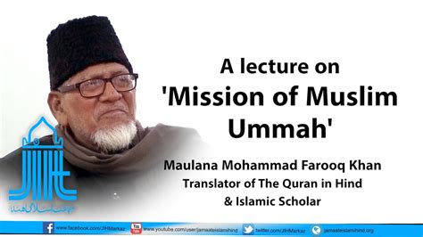 Jih Mission Of Muslim Ummah Maulana Mohammad Farooq Khan Youtube