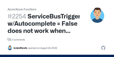 ServiceBusTrigger W Autocomplete False Does Not Work When Processing