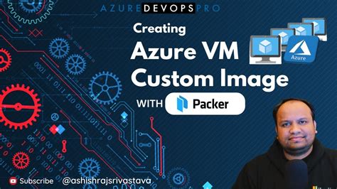 Automating Azure Vm Deployments Creating Custom Images With Packer Youtube