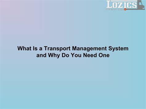 PPT What Is A Transport Management System And Why Do You Need One PowerPoint Presentation ID