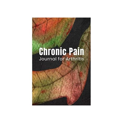 Buy Chronic Pain Journal For Arthritis A Guided Journal Chronic Pain