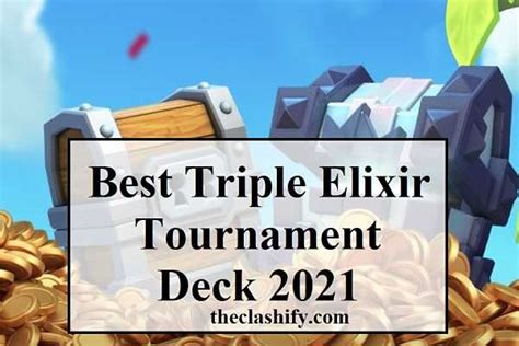 Top 12 Best Triple Elixir Tournament Deck 2021 July Tournaments Deck