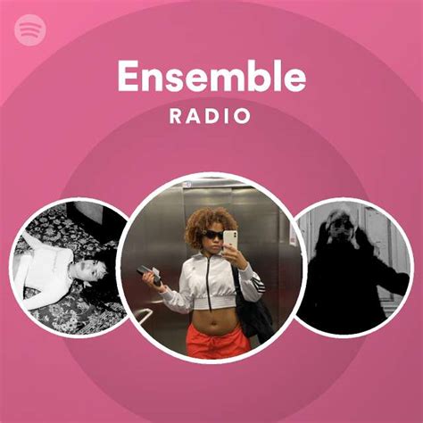 Ensemble Radio Playlist By Spotify Spotify