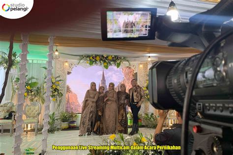 Penggunaan Live Streaming Multicam Dalam Acara Pernikahan Pelangi Event Production