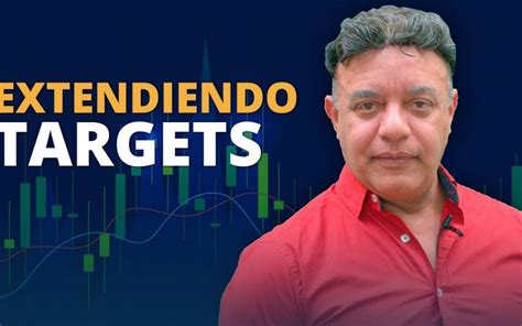 ¿cuando extender mis targets many cabrera trader mdc trading academy