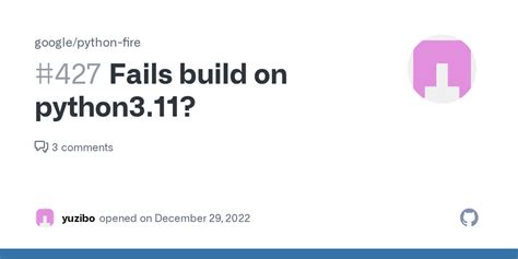 Fails Build On Python3 11 Issue 427 Google Python Fire GitHub
