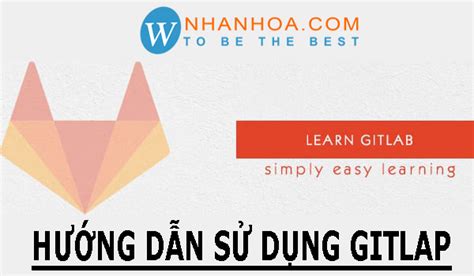 Gitlab là gì Hướng dẫn sử dụng Gitlab