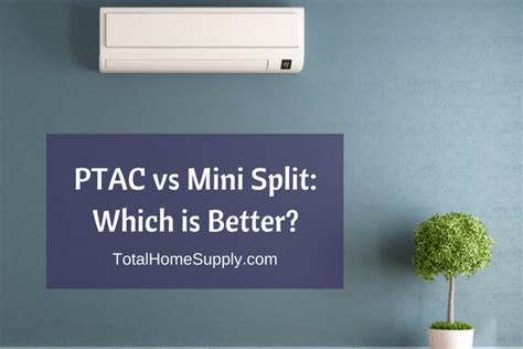 PTAC Vs Mini Split Which Is Right For You