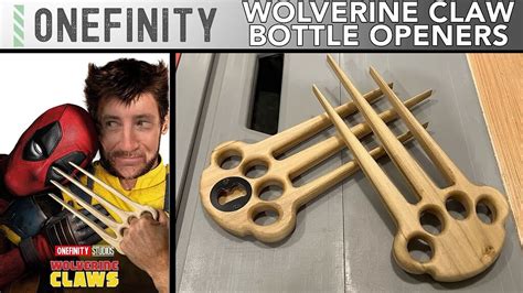 Ep32 Wolverine Claw Bottle Openers Onefinity Projects Onefinity