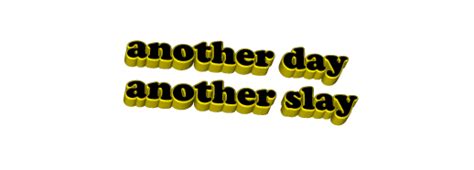 Slay Sticker By Animatedtext For Ios And Android Giphy