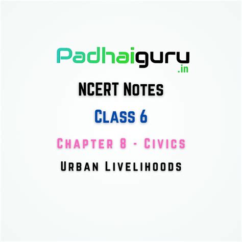 08 Urban Livelihood Class 6 Ncert Notes For Chapter 8 Social Science Civics