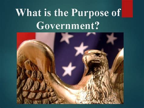 What Is The Purpose Of Government Why Do