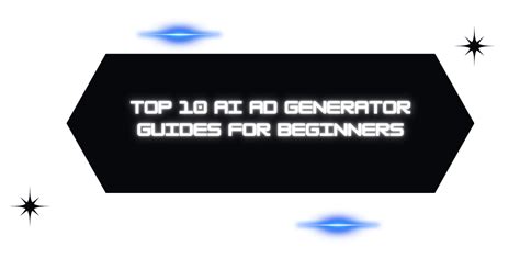 Top 10 Ai Ad Generator Guides For Beginners By Palak Gupta Apr