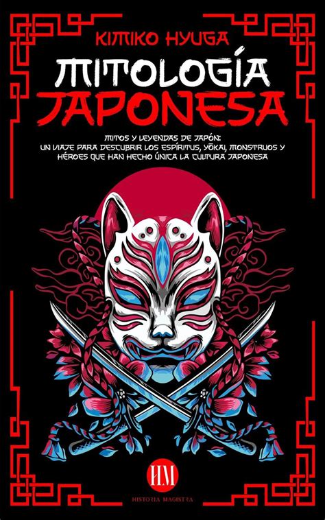 Mitología Japonesa Mitos Y Leyendas De Japón Un Viaje Para Descubrir
