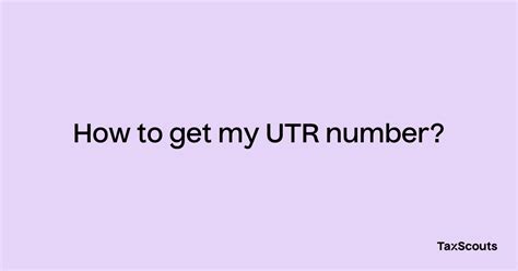 How To Get My UTR Number TaxScouts