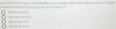 Solved As A Taso One Of Your Responsibilities Is To Maintain User