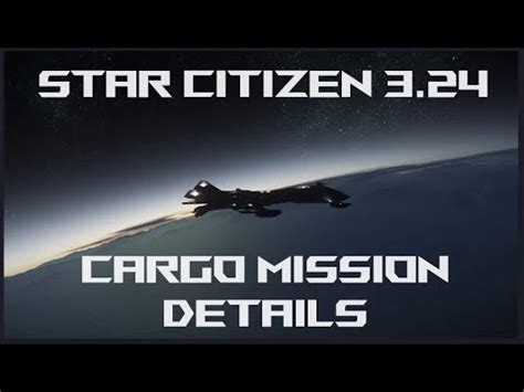 Star Citizen 3 24 Cargo Hauling Mission Details Revealed YouTube