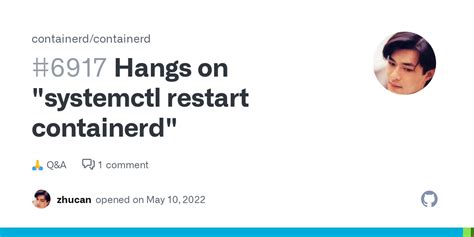 Hangs On Systemctl Restart Containerd Containerd Containerd Discussion Github