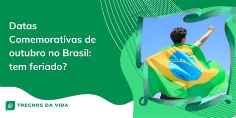 Datas Comemorativas De Outubro No Brasil Tem Feriado Trechos Da Vida