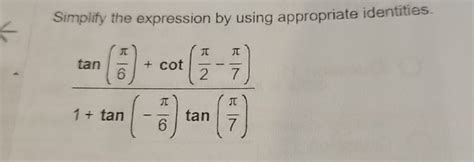 Solved Simplify The Expression By Using Appropriate