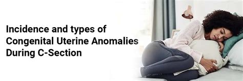 Incidence And Types Of Congenital Uterine Anomalies During C Section