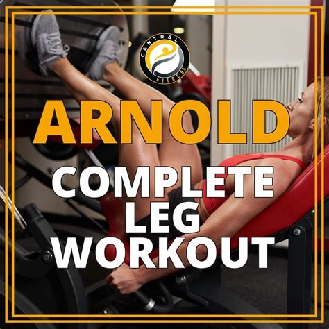 Arnold Leg Workout A Comprehensive Guide