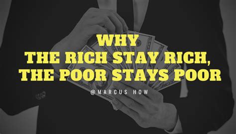 Why The Rich Stay Rich The Poor Stays Poor