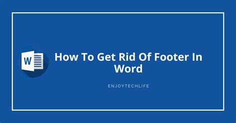 How To Get Rid Of Footer In Word Enjoytechlife