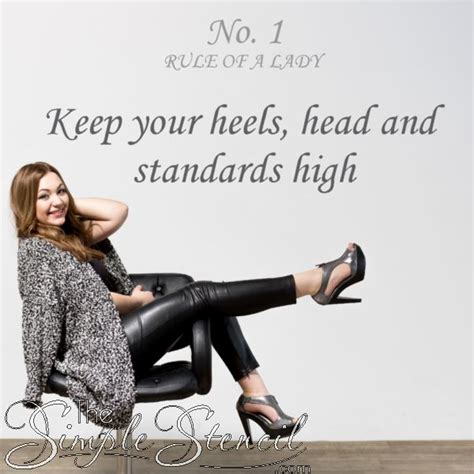 Keep Heels Head And Standards High Lady S Wall Quote Wall Quotes