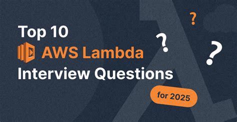 Top 10 Aws Lambda Interview Questions For 2025