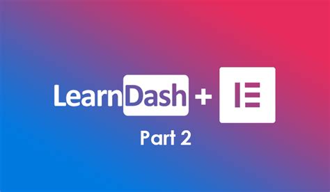 Using Elementor With Learndash Part 2 Wooninjas The Woocommerce Ninjas