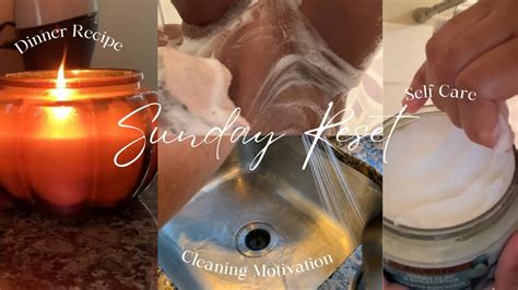 Sunday Reset Cleaning And Self Care Motivation 🫶🏾 Youtube