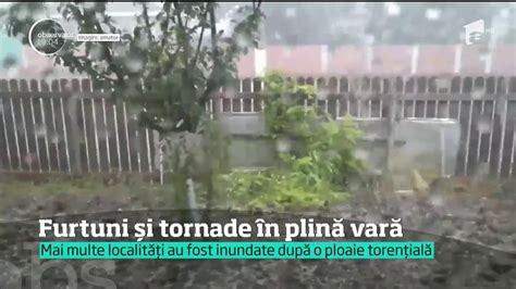 Vremea chiar a luat o razna Furtuni și tornade în plină vară Apele au