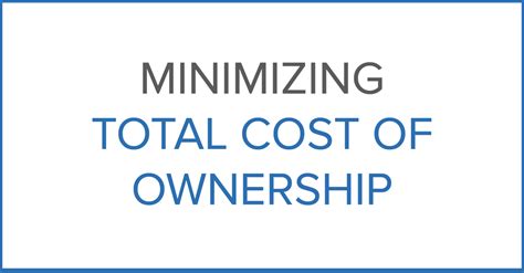 Minimizing Total Cost Of Ownership
