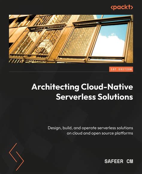 Architecting Cloud Native Serverless Solutions Ebook Safeer CM