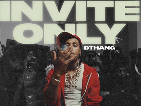 DThang The Invite Only Anthem Deserves Endless Replays And Repeat