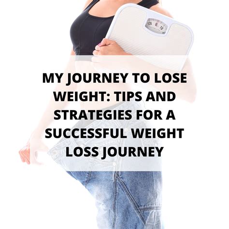 My Journey To Lose Weight Tips And Strategies For A Successful Weight