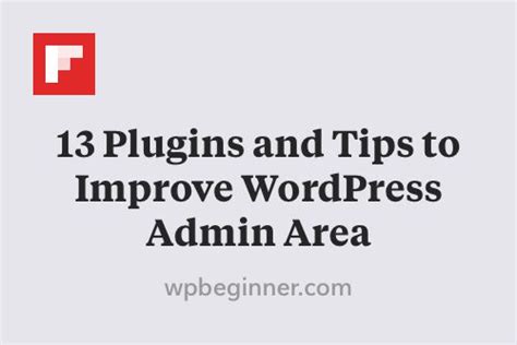 13 Plugins And Tips To Improve Wordpress Admin Area Wordpress Admin