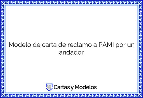 Modelo De Carta De Reclamo A Pami Por Un Andador Descargar E Imprimir
