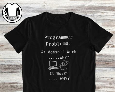 Programmer Problems Meme Tee Funny Coder Shirt Coding Life T