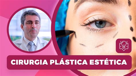 Cirurgia Plástica Estética E Reconstrutora Youtube
