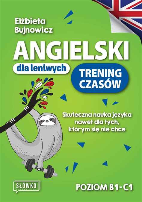 Angielski dla leniwych Trening czasów Skuteczna nauka języka nawet
