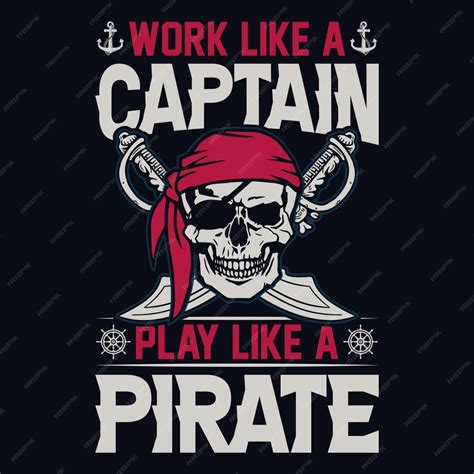 Premium Vector Work Like A Captain Play Like A Pirate Vintage Skull