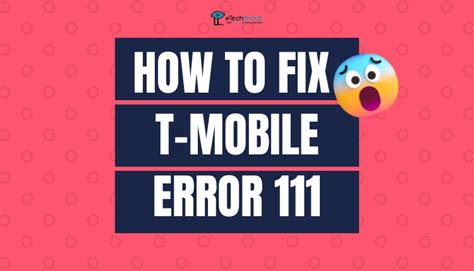 How To Fix T Mobile Error Working Methods